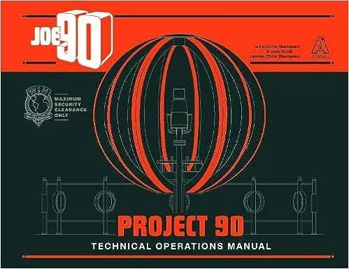 Joe 90: Project 90 Technical Operations Manual by Chris Thompson & Jack ...