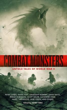 Combat Monsters: Untold Tales of World War II edited by Henry Herz ...